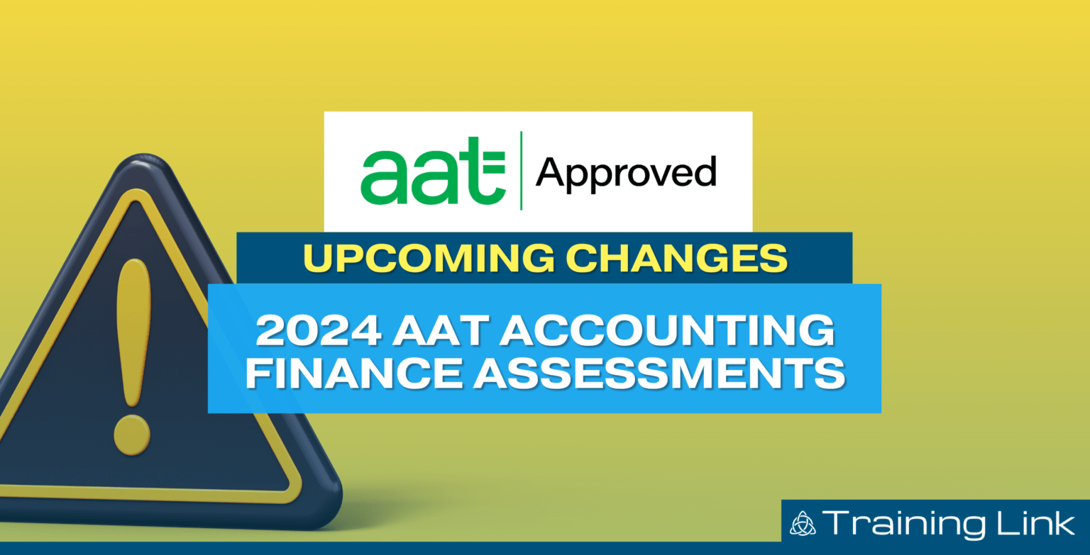 Upcoming Changes to 2024 AAT Accounting Finance Assessments | Training Link